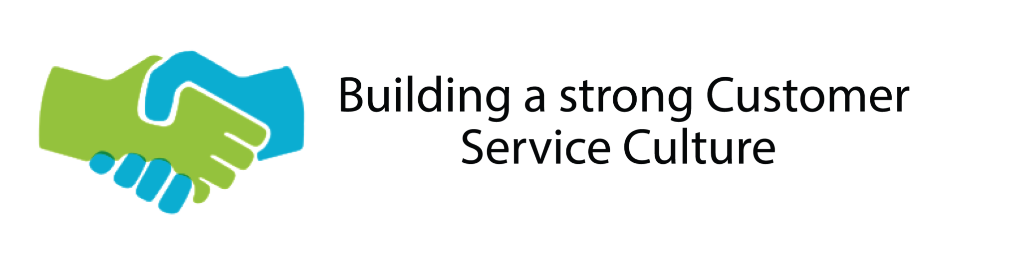 Building a strong customer service culture: developing the mindset of a ...